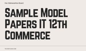 12th HSC IT Sample Model Paper 2025 Maharashtra Board | Techniyojan